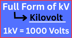 What is kV? Full Form, Meaning, and Use in Electrical Systems