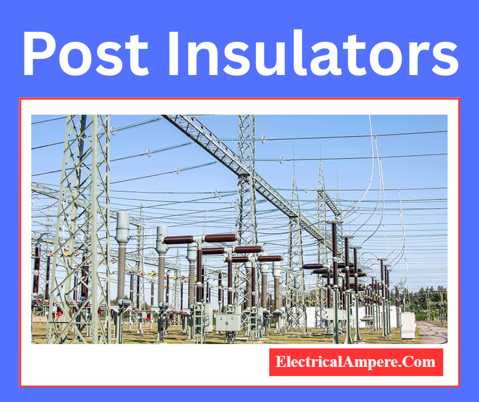 Post Insulator: Definition, Types & Applications